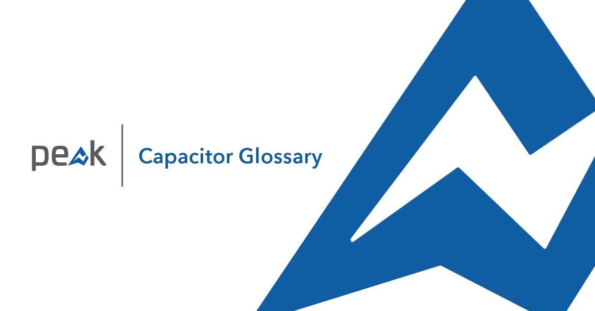 Understanding Capacitors: Key Terms and Definitions | Peak